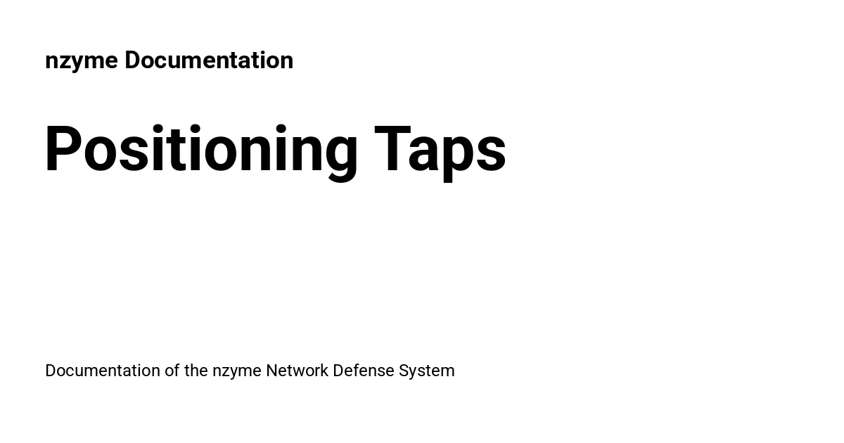 Positioning Taps - nzyme Documentation